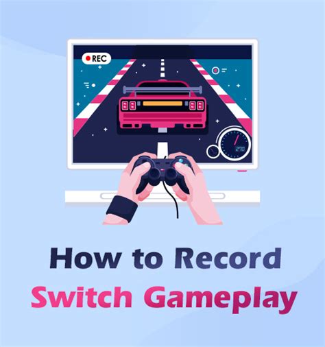Best Ways On How To Record Switch Gameplay In HD Easily