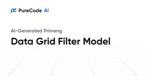 Ai Tool To Generate Primeng Data Grid Filter Model
