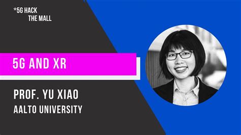 5g And Xr Prof Yu Xiao Aalto University Youtube