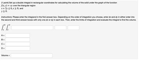 Solved 1 Point Set Up A Double Integral In Rectangular