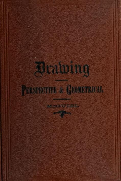 Perspective And Geometrical Drawing Adapted To The Use Of Candidates For Second And Third