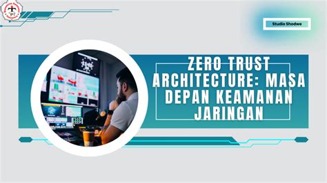 Zero Trust Architecture Masa Depan Keamanan Jaringan Uti Ttis