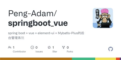 GitHub Peng Adam springboot vue spring boot vue element ui Mybatis Plus的后台管理系统