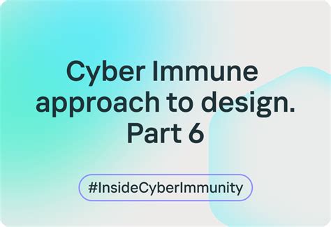 Requirements For Architecture And Design Cyber Immune Integrity Model