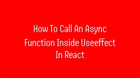 How To Call An Async Function Inside Useeffect In React Youtube