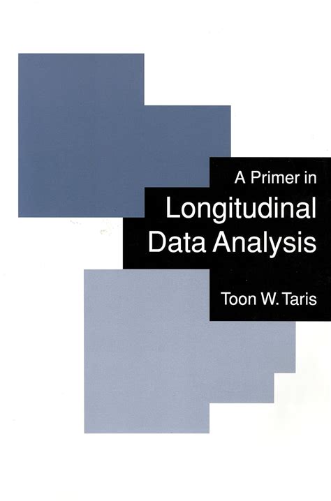 A Primer In Longitudinal Data Analysis 1 Taris Toon W