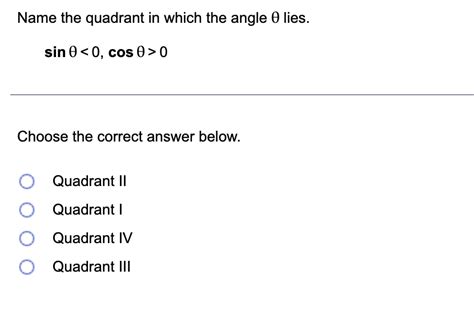 Solved Name the quadrant in which the angle θ lies Chegg com