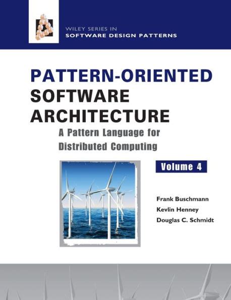 Pattern Oriented Software Architecture A Pattern Language For Distributed Computing By Frank