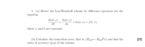 Solved 1 A Derive The Lax Wendroff Scheme By Difference