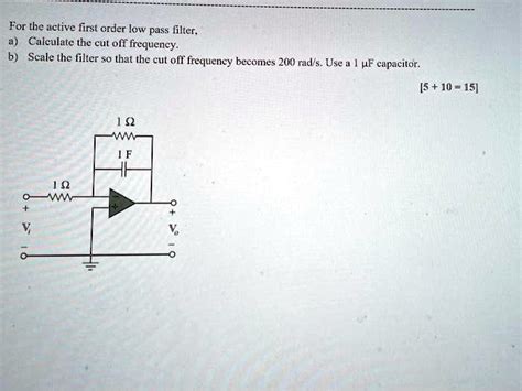 Solved For The Active First Order Low Pass Filter Calculate The