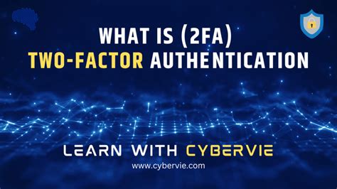 What Is Two Factor Authentication 2fa Cybervie