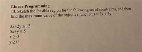 Solved Linear Programming 13 Sketch The Feasible Region For
