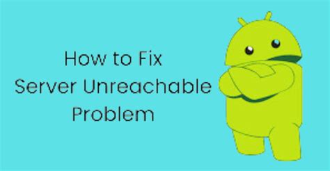 How To Solve Server Unreachable Problems