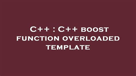 C C Boost Function Overloaded Template Youtube
