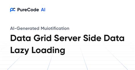 Build Great Muiotification Data Grid Server Side Data Lazy Loading