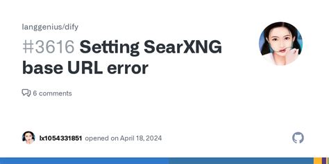 setting searxng base url error · issue 3616 · langgenius dify · github