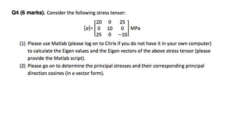 Solved Q4 6 Marks Consider The Following Stress Tensor
