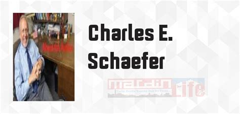 Charles E Schaefer Kimdir Charles E Schaefer Kitapları Ve Sözleri
