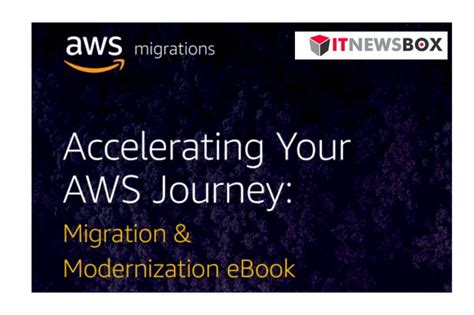 Accelerating Your AWS Journey ITNEWSBOX IT NEWS STACK