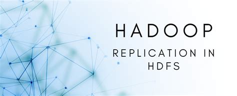 Hadoop — Replication In Hdfs Explanation On How Replication Of Block By Shehryar Mallick