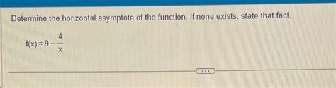 Solved Determine The Horizontal Asymptote Of The Function
