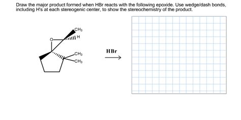 Solved Draw The Major Product Formed When Hbr Reacts With