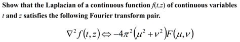solved show that the laplacian of a continuous function f t z of