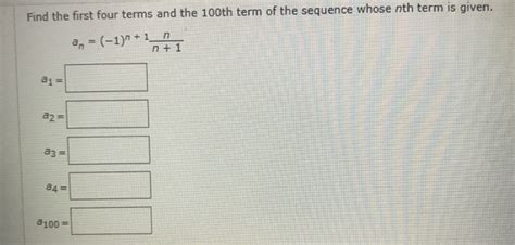 Solved Find The First Four Terms And The Th Term Of The Chegg Com