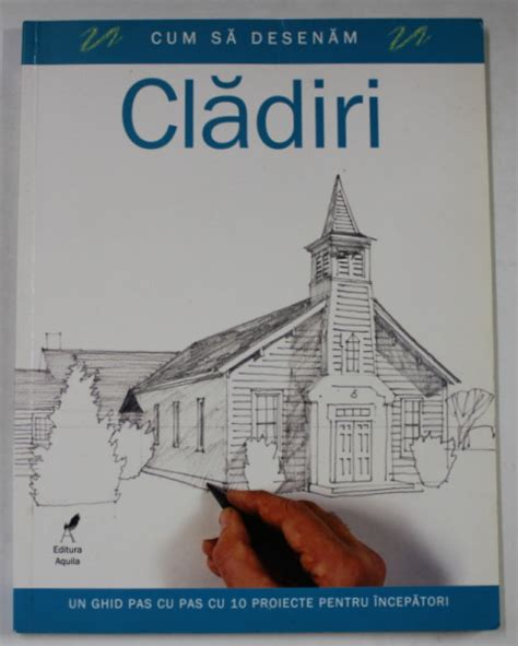 Cum Sa Desenam Cladiri Un Ghid Pas Cu Pas Cu 10 Proiecte Pentru