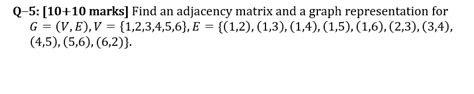 Solved Q 5 1010 Marks Find An Adjacency Matrix And A