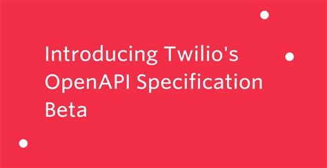 Introducing Twilios Openapi Specification Beta Twilio
