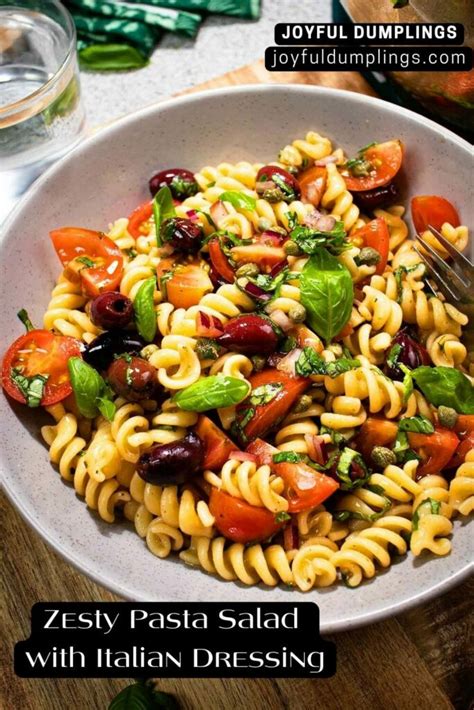Zesty Italian Pasta Salad With Italian Dressing Joyful Dumplings