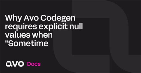 Why Avo Codegen Requires Explicit Null Values When Sometimes Sent Property Is Not Sent Avo Docs