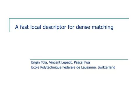 Ppt A Fast Local Descriptor For Dense Matching Powerpoint