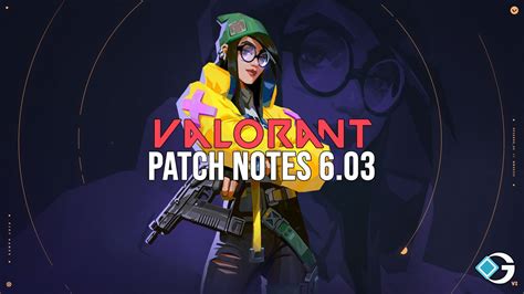 Valorant Patch Notes 603 Killjoy And Raze Nerf Bug Fixes And More