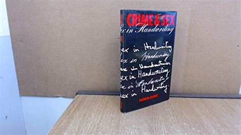 Crime And Sex In Handwriting By Marne Patricia Very Good Hard Cover 1981 First Edition