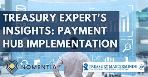 Treasury Experts Insights Payment Hub Implementation Treasurymasterminds Community