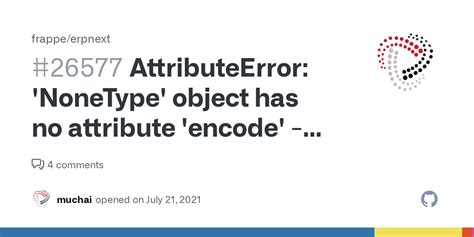 Attributeerror Nonetype Object Has No Attribute Encode Erpnext V1370 Version 13