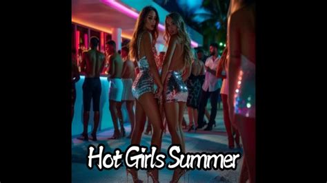 Hot Girls Summer Musichouse77 Youtube