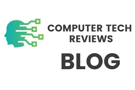 Technology Blog From Computer Tech Reviews Stay Updated