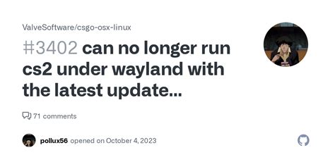Can No Longer Run Cs2 Under Wayland With The Latest Update 4102023 · Issue 3402