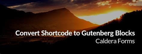 A Step By Step Guide To Converting A Wordpress Shortcode To A Gutenberg