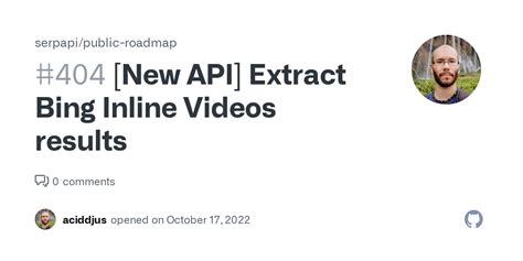 New Api Extract Bing Inline Videos Results · Issue 404 · Serpapi