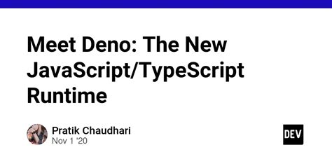 Meet Deno The New Javascripttypescript Runtime Dev Community