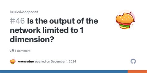 Is The Output Of The Network Limited To 1 Dimension · Issue 46 · Lululxvideeponet · Github