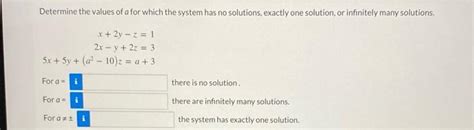 Solved Determine The Values Of A For Which The System Has No Chegg