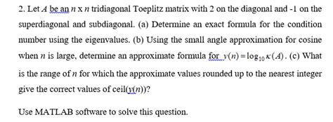 Solved Let A Be An Nn Tridiagonal Toeplitz Matrix With Chegg