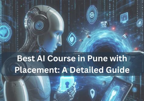 best ai course in pune with placement a detailed guide ethans tech pune noida
