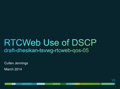 PPT RTCWeb Use Of DSCP Draft Dhesikan Tsvwg Rtcweb Qos PowerPoint Presentation ID