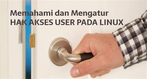 Memahami Hak Akses File Pada Linux Dan Cara Merubah Nya